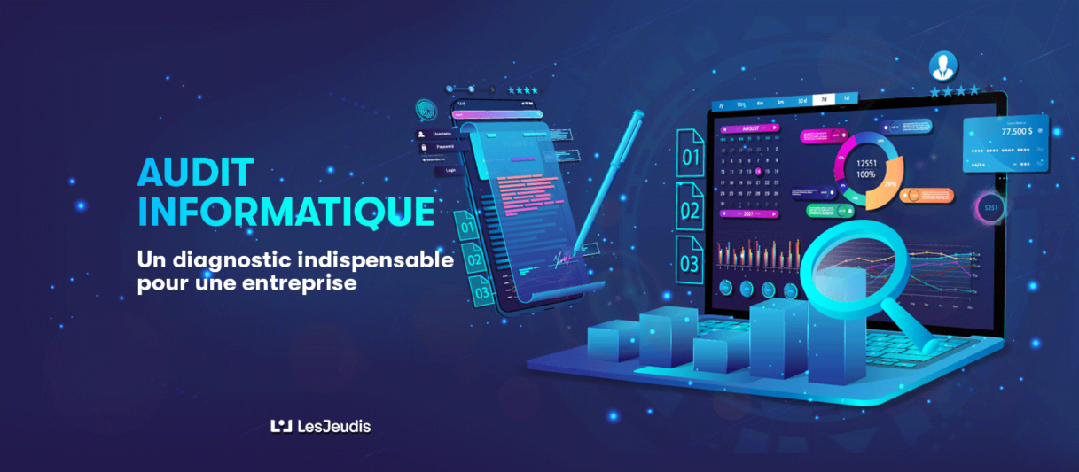 Pourquoi faire un audit informatique en entreprise ? | Blog Les Jeudis