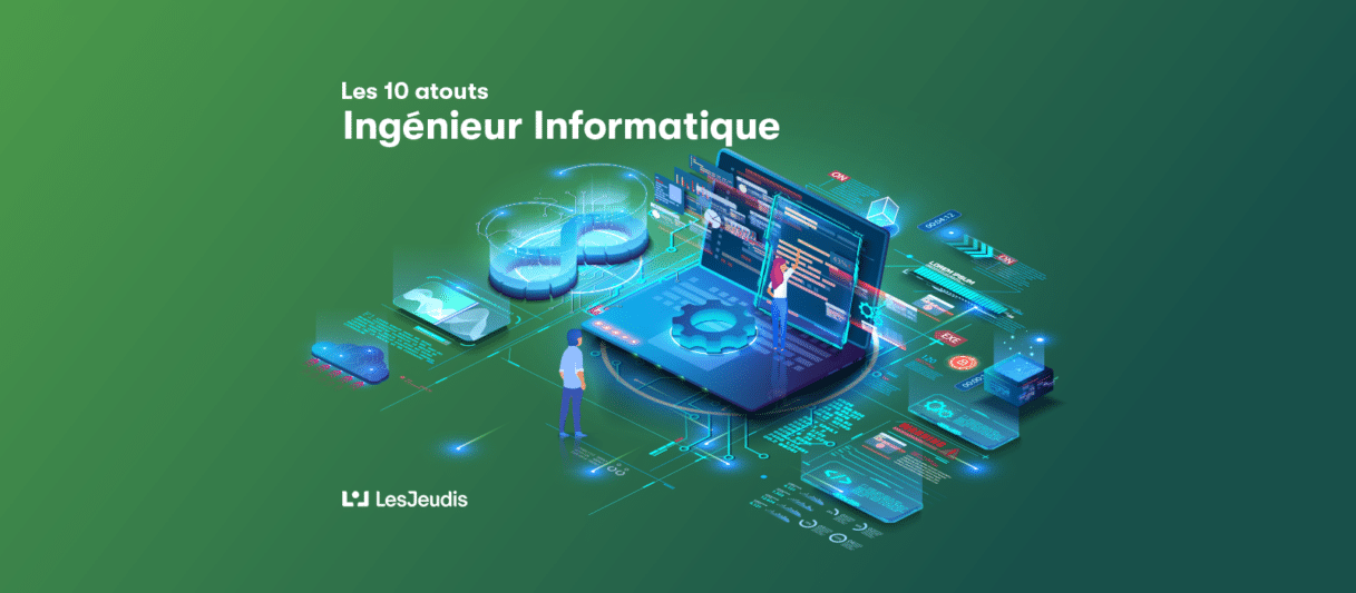 Les 10 atouts d’un bon ingénieur informatique - Blog Les Jeudis
