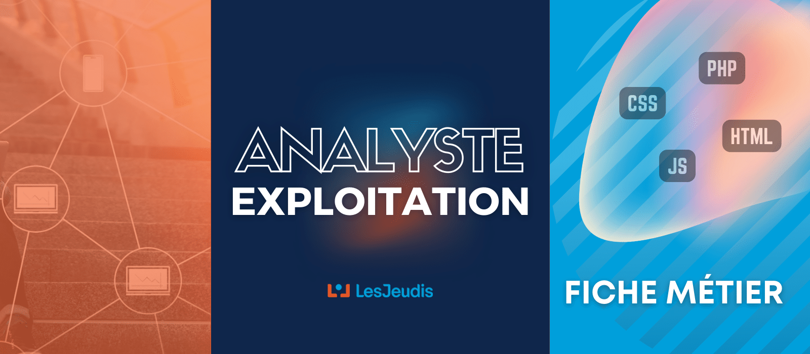 Analyste Exploitation - Fiche métier | Blog Les Jeudis